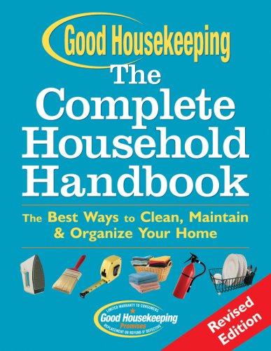 Good Housekeeping The Complete Household Handbook, Revised Edition: The ...