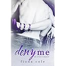 Deny Me - Kindle edition by Fiona Cole. Contemporary Romance Kindle ...
