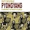 Pyongyang: A Journey in North Korea : Delisle, Guy: Amazon.co.uk: Books