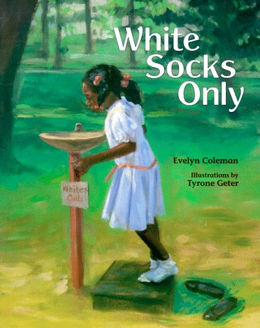 White Socks Only: Coleman, Evelyn, Geter, Tyrone: 9780807589557: Books ...