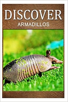Amazon.com: Armadillos - Discover: Early reader's wildlife photography book (9781500406264 ...