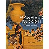 The Make-Believe World of Maxfield Parrish and Sue Lewin: Gilbert, Alma ...