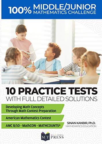 Middle School Mathematics Challenge: 10 Practice Tests for AMC 8-10 ...