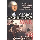 George Washington's War: The Saga of the American Revolution: Leckie, Robert: 9780060922153 ...