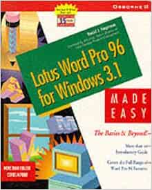 Lotus Word Pro 96 Windows 3 1 Made Easy: The Basics and Beyond ...