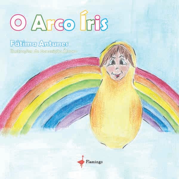 O Arco íris - eBook, Resumo, Ler Online e PDF - por Fátima Antunes