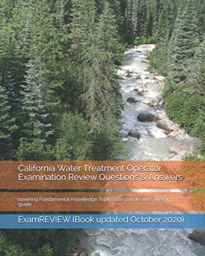 California Water Treatment Operator Examination Review Questions ...