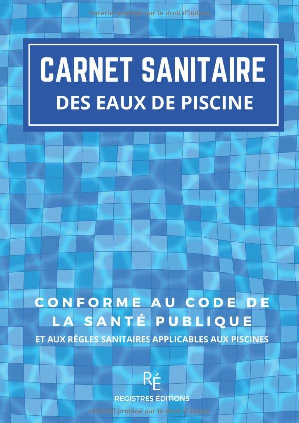 CARNET SANITAIRE des eaux de piscine: registre professionnel pour l'entretien et le suivi de la ...