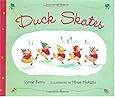 Duck Skates: Berry, Lynne, Nakata, Hiroe: 9780805072198: Amazon.com: Books