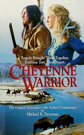 Cheyenne Warrior: The Original Screenplay with Author Commentary ...