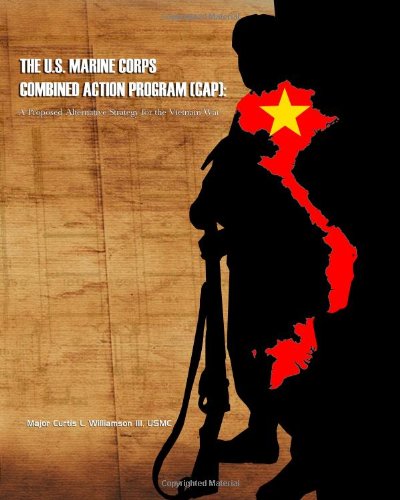 The U.S. Marine Corps Combined Action Program (CAP): Proposed ...