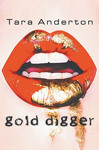 Gold Digger: Anderton, Tara: 9781618973665: Amazon.com: Books