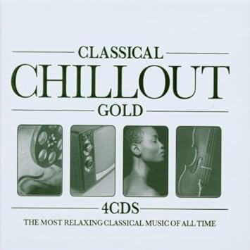 Classical Chillout Gold: Amazon.co.uk: CDs & Vinyl