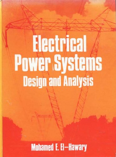 Electric Power Systems: Design and Analysis: El-Hawary, M. E ...