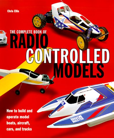 Complete Book of Radio Controlled Models: How to Build and Operate ...