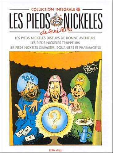 [Télécharger] Les Pieds Nickelés, tome 25 : L'Intégrale (Diseurs de bonne aventure ; Trappeurs ...