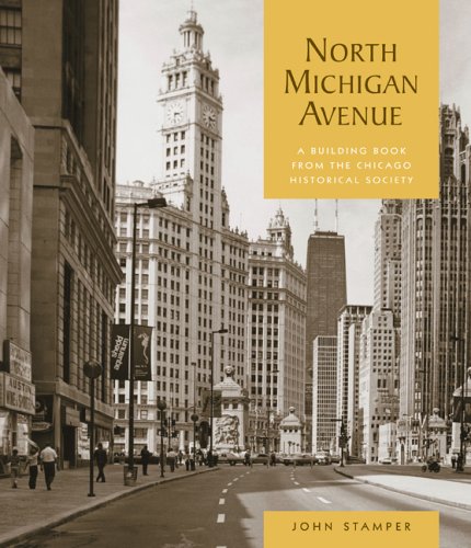 North Michigan Avenue: A Building Book from the Chicago Historical ...
