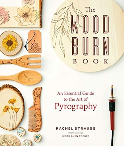 The Wood Burn Book: An Essential Guide to the Art of Pyrography in Oman ...