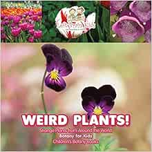 Weird Plants! Strange Plants from Around the World - Botany for Kids ...