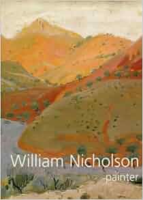 Amazon.com: William Nicholson, Painter (9781900357005): Andrew ...