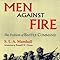 Men Against Fire: The Problem of Battle Command: S.L. A. Marshall ...