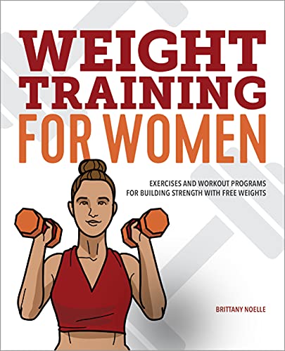 Weight Training for Women: Exercises and Workout Programs for Building ...