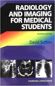 Radiology and Imaging for Medical Students: 9780443059179: Medicine ...