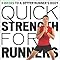 Quick Strength for Runners: 8 Weeks to a Better Runner's Body: Jeff ...