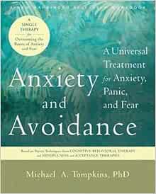 Anxiety and Avoidance: A Universal Treatment for Anxiety, Panic, and ...