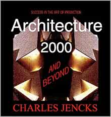 Architecture 2000 and Beyond: Jencks, Charles: 9780471495345: Amazon ...