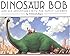 Dinosaur Bob: William Joyce: 9780694011780: Amazon.com: Books