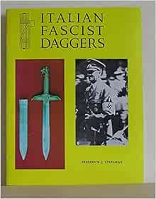 Italian Fascist Daggers: Stevens, Frederick John: 9780950100517: Amazon ...
