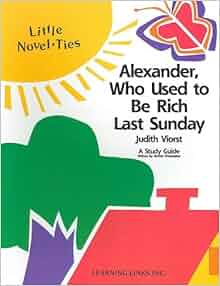 Alexander, Who Used to Be Rich Last Sunday: Novel-Ties Study Guide ...