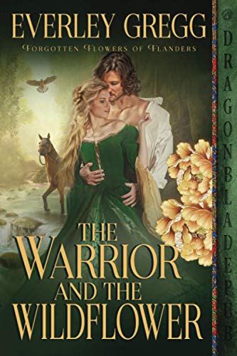 The Warrior and the Wildflower (Forgotten Flowers of Flanders): Gregg ...