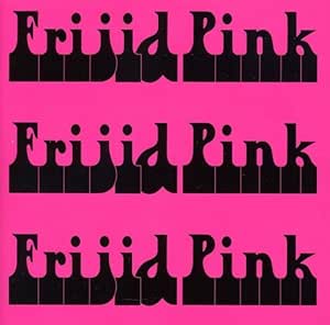 FRIJID PINK - Frijid Pink Frijid Pin - Amazon.com Music