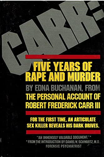 Carr: 5 Years of Rape and Murder : Carr, Robert Frederick: Books - Amazon