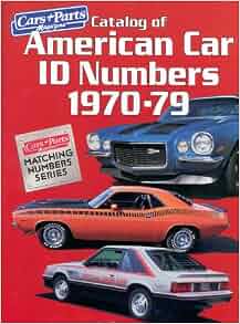 Catalog of American Car I.D. Numbers 1970-79 (CARS & PARTS MAGAZINE ...