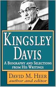 Amazon.com: Kingsley Davis: A Biography and Selections from His ...
