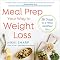 Meal Prep Your Way to Weight Loss: 28 Days to a Fitter, Healthier You ...