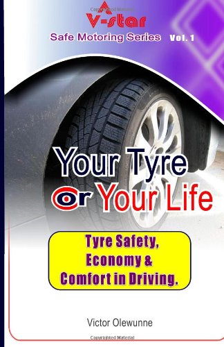 Your Tyre or Your Life: Tyre safety, Economy and Comfort in Driving ...