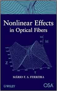 Nonlinear Effects in Optical Fibers: Ferreira, Mario F.: 9780470464663 ...