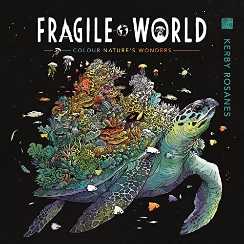 Fragile World: Colour Nature's Wonders (Colouring Books): Rosanes ...