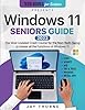 Windows 11 Seniors Guide: The Most Updated Crash Course for the Non ...