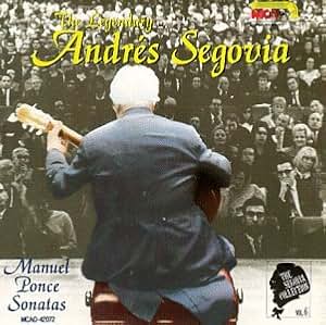 Manuel Ponce, Andres Segovia - The Segovia Collection, Vol. 6: Manuel ...