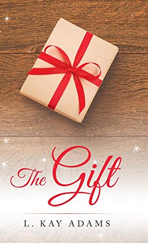 The Gift: Adams, L. Kay: 9781973608561: Amazon.com: Books