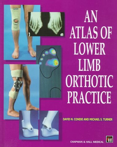 Atlas Lower Limb Orthotic Prac: 9780412727702: Medicine & Health ...