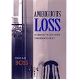 Ambiguous Loss: Learning to Live with... by Boss, Pauline