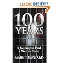 Amazon.com: 100 Years: A Journey to End a Vicious Cycle eBook: Mark ...