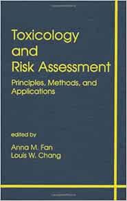 Toxicology and Risk Assessment: Principles, Methods, and Applications: 9780824794903: Medicine ...