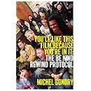 Michel Gondry: You'll Like This Film Because You're In It: The Be Kind ...